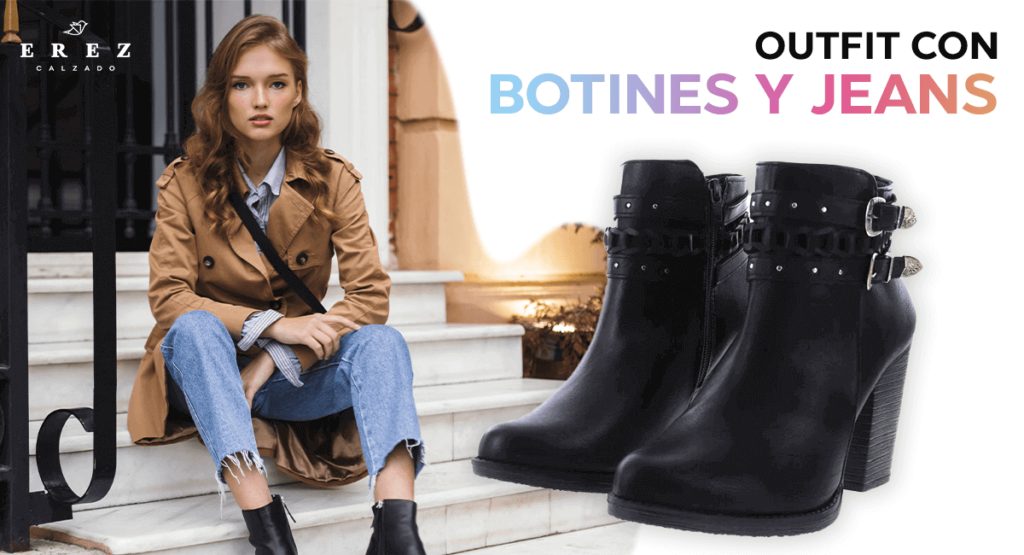 Arma tu outfit con botines y jeans - Erez Calzado